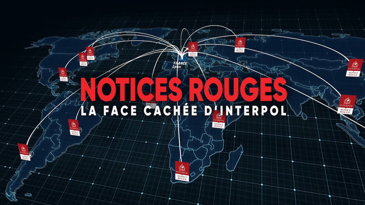 Notices rouges : la face cachée d'Interpol | Films | ICI TOU.TV
