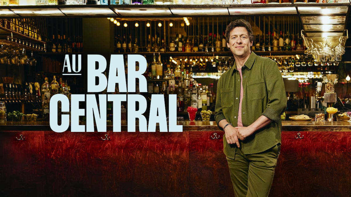 Au bar central | Émissions | ICI TOU.TV