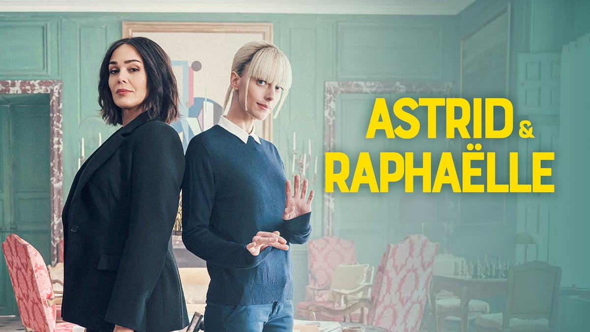 Astrid et Raphaëlle | Saison 6 | ICI TOU.TV